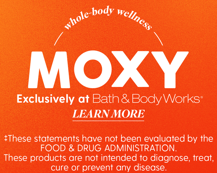 MOXY | Bath & Body Works