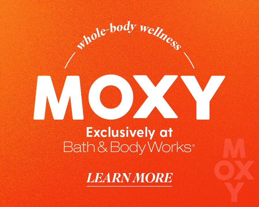 MOXY | Bath & Body Works